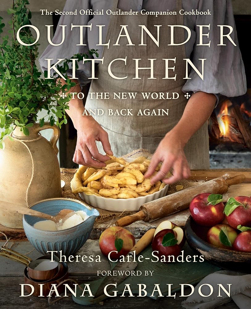 Outlander Kitchen: To the New World and Back Again: The Second Officia ...